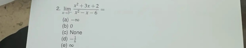Solved limx→3-x2+3x+2x2-x-6=(a) -∞(b) 0(c) ﻿None(d) -16(e) ∞ | Chegg.com