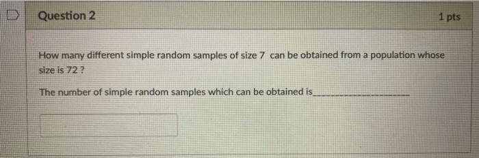 Solved Question 2 1 pts How many different simple random | Chegg.com