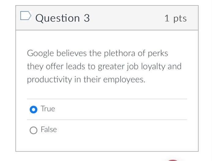 Solved Google believes the plethora of perks they offer | Chegg.com
