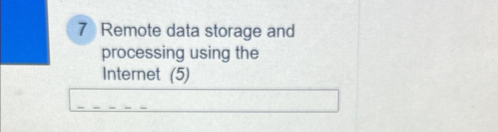 Solved 7 ﻿Remote data storage and processing using the | Chegg.com