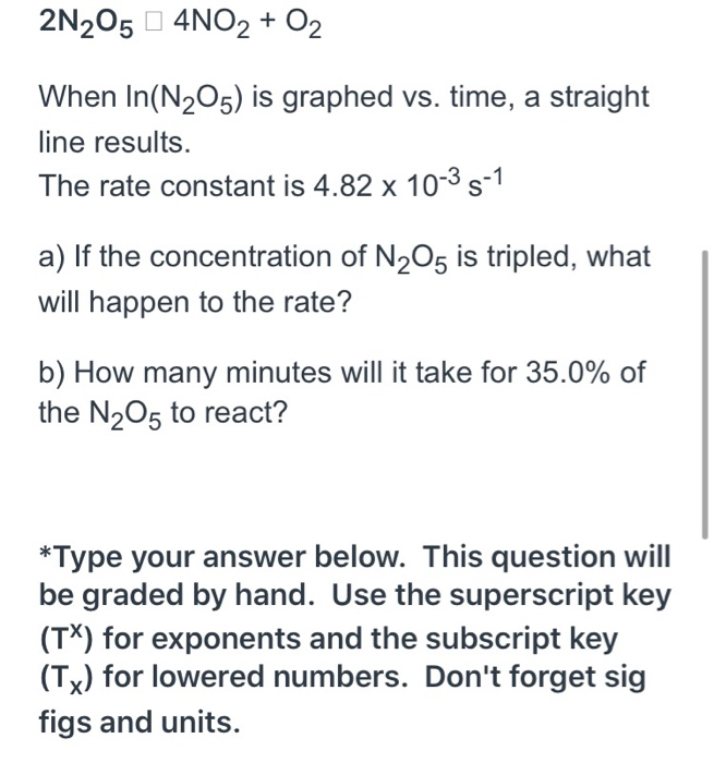 Solved 2N205 4NO2 + O2 When In(N205) is graphed vs. time, a | Chegg.com