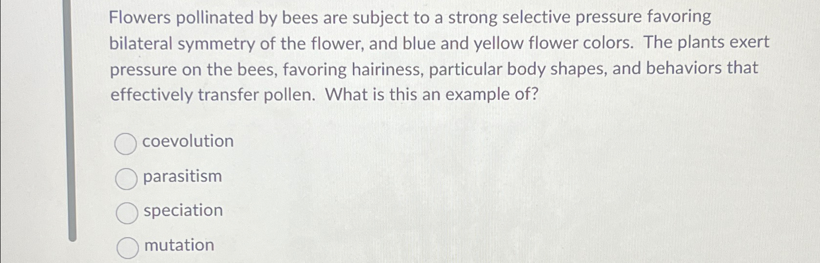 Solved Flowers pollinated by bees are subject to a strong | Chegg.com