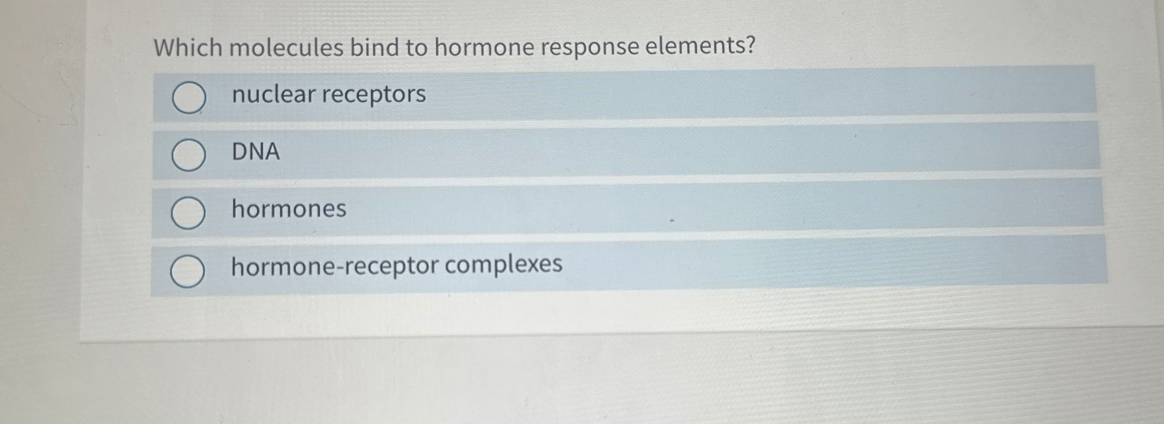 Solved Which molecules bind to hormone response | Chegg.com