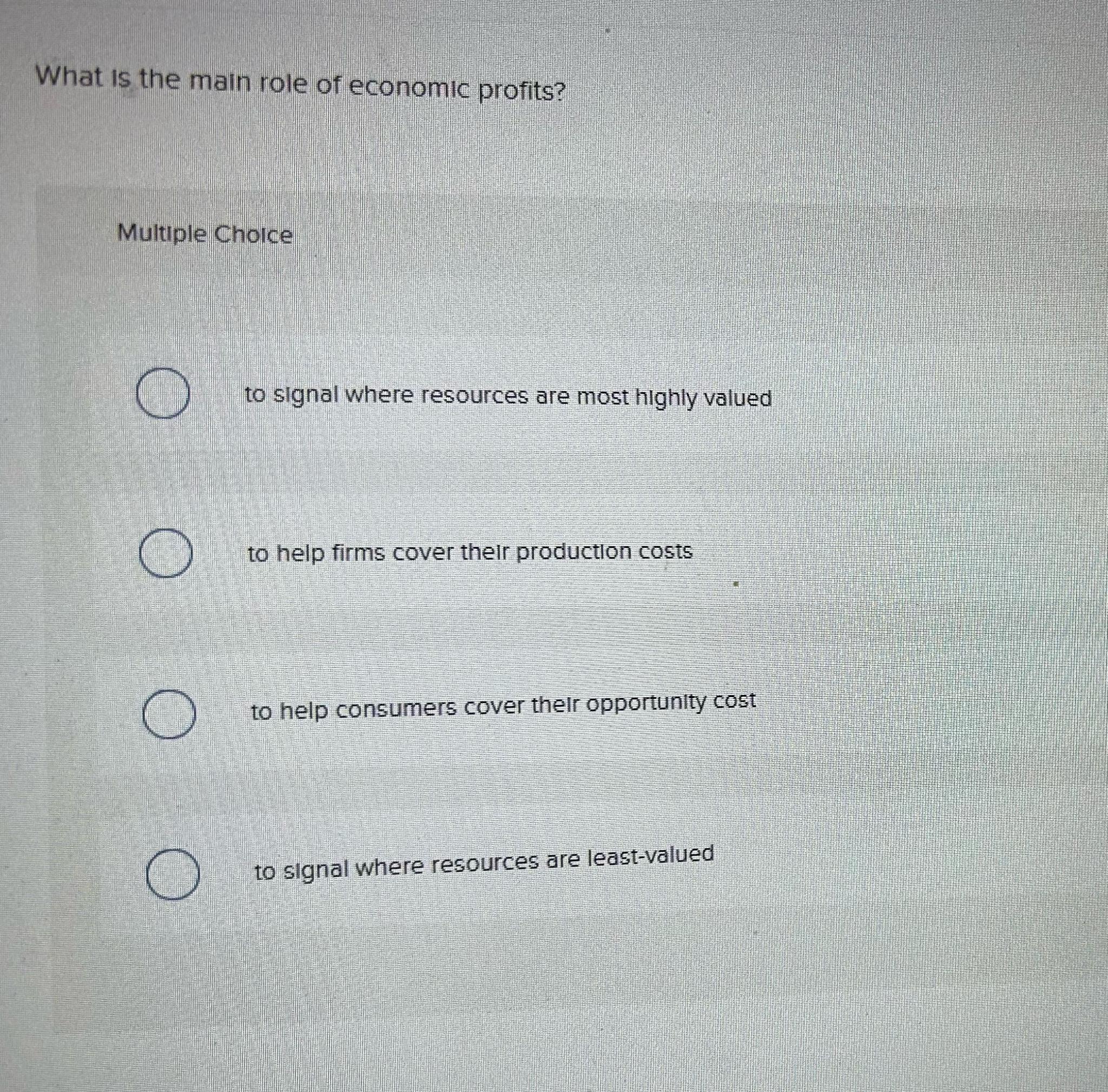 Solved What is the main role of economic profits?Multiple | Chegg.com
