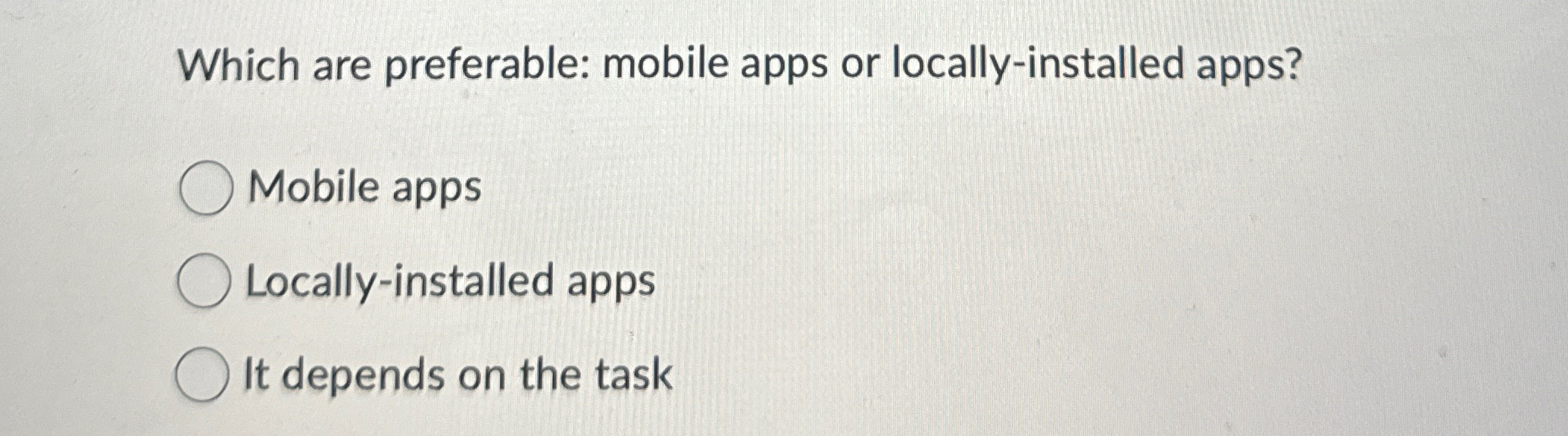 Solved Which are preferable: mobile apps or | Chegg.com