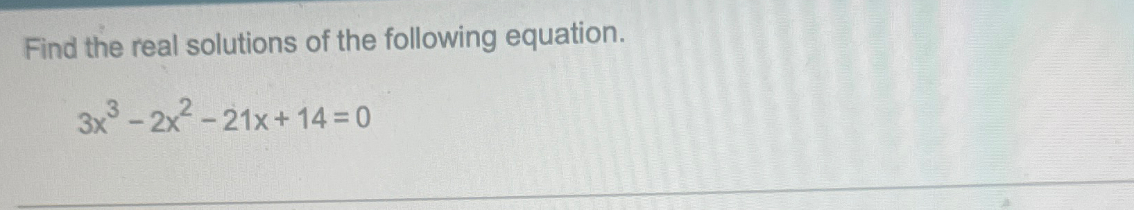 Solved Find the real solutions of the following | Chegg.com