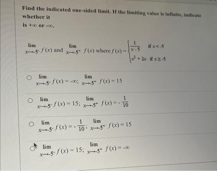 Solved Find the indicated one-sided limit. If the limiting | Chegg.com