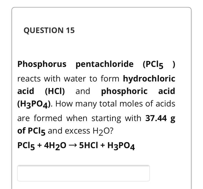 Solved QUESTION 15 Phosphorus pentachloride (PCL5) reacts | Chegg.com
