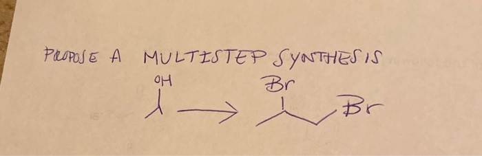 Solved PROPOSE A MULTISTEP SYNTHESIS Br Br 애 엇 | Chegg.com
