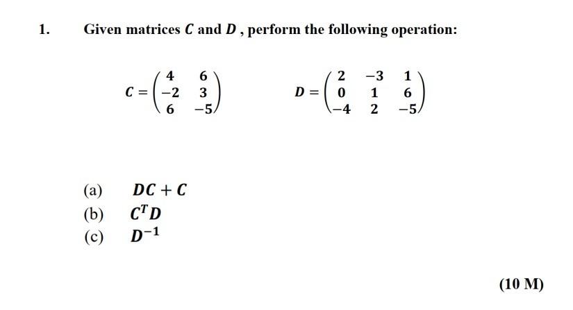 Solved Given matrices C and D, perform the following | Chegg.com