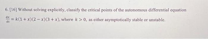 Solved 6. [16] Without solving explicitly, classify the | Chegg.com