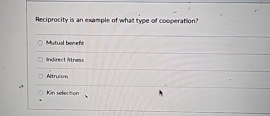 Solved Reciprocity is an example of what type of | Chegg.com