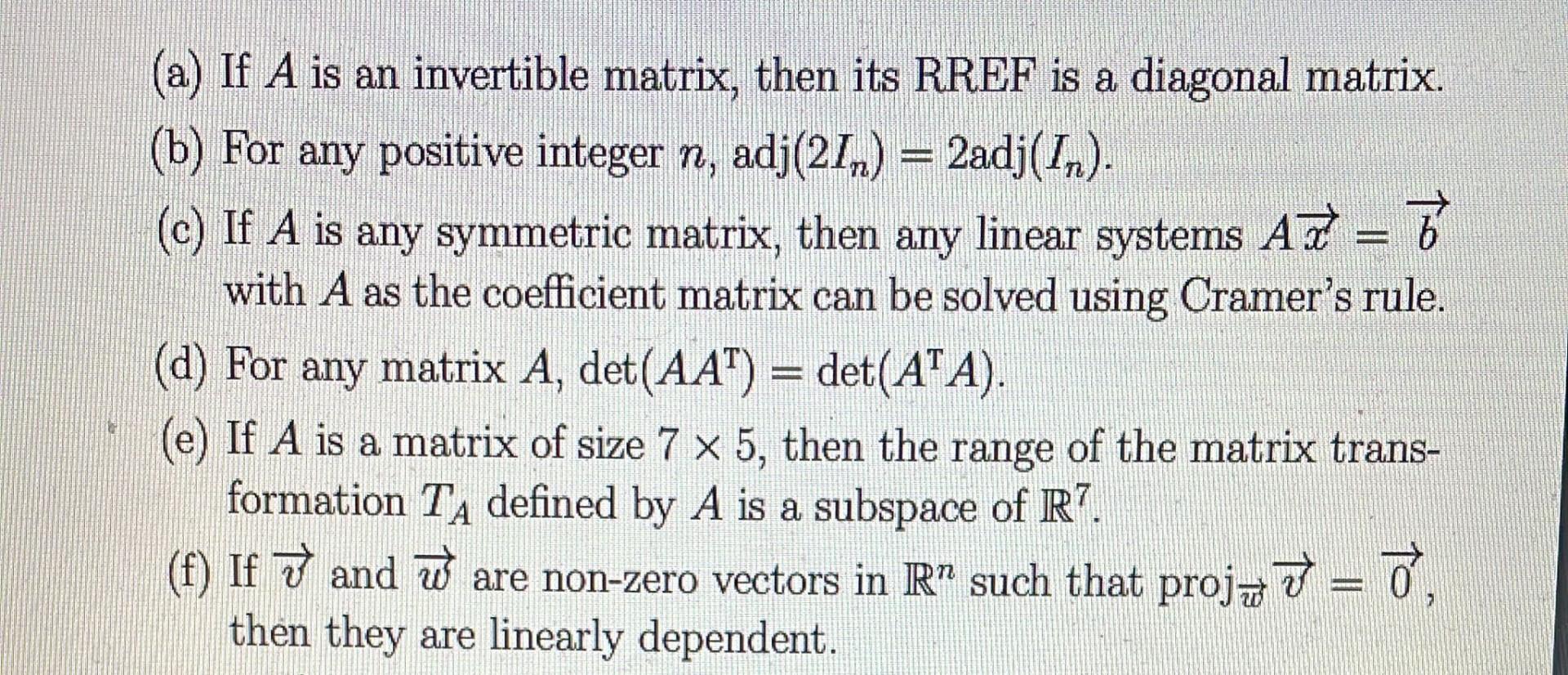 Solved (a) If A is an invertible matrix, then its RREF is a | Chegg.com