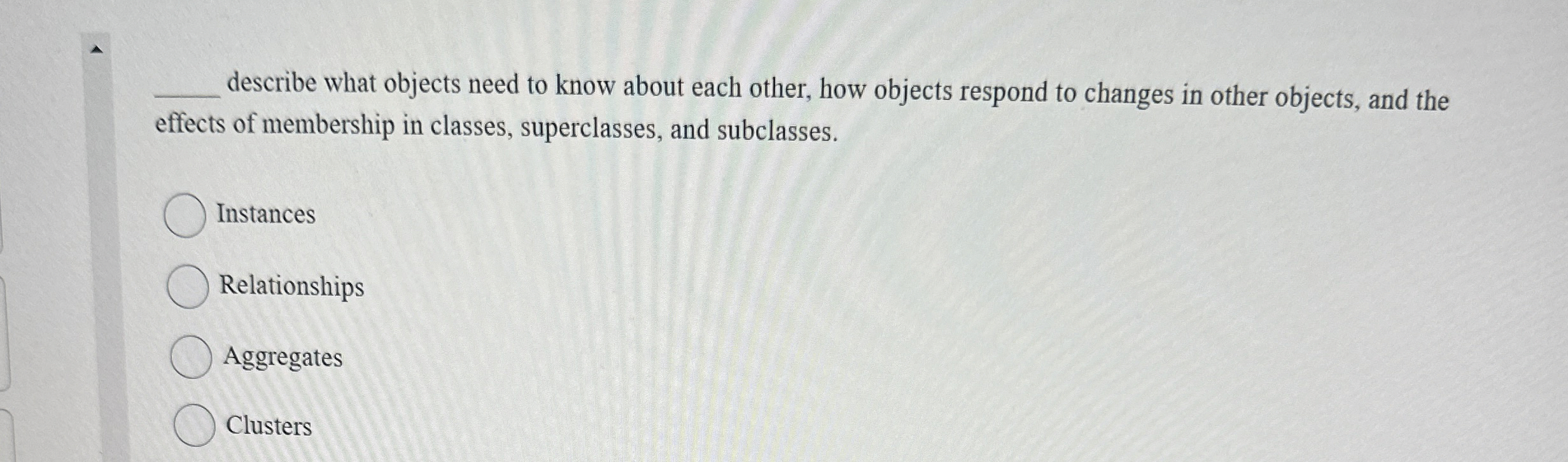 Solved describe what objects need to know about each other, | Chegg.com