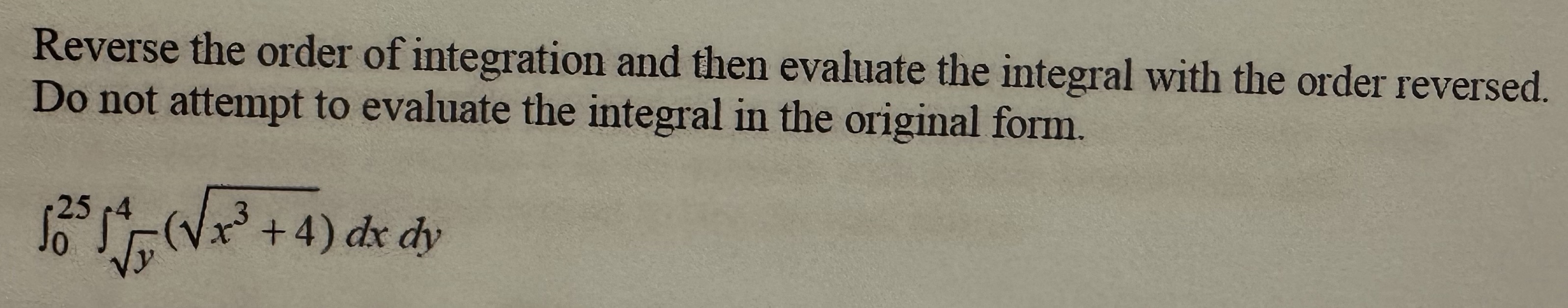 Solved Reverse the order of integration and then evaluate | Chegg.com