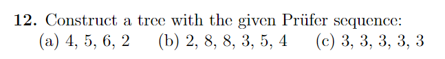 Solved Construct a tree with the given Prüfer | Chegg.com