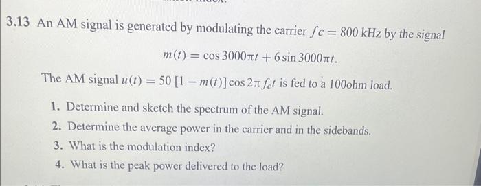 Solved 3.13 An AM signal is generated by modulating the | Chegg.com