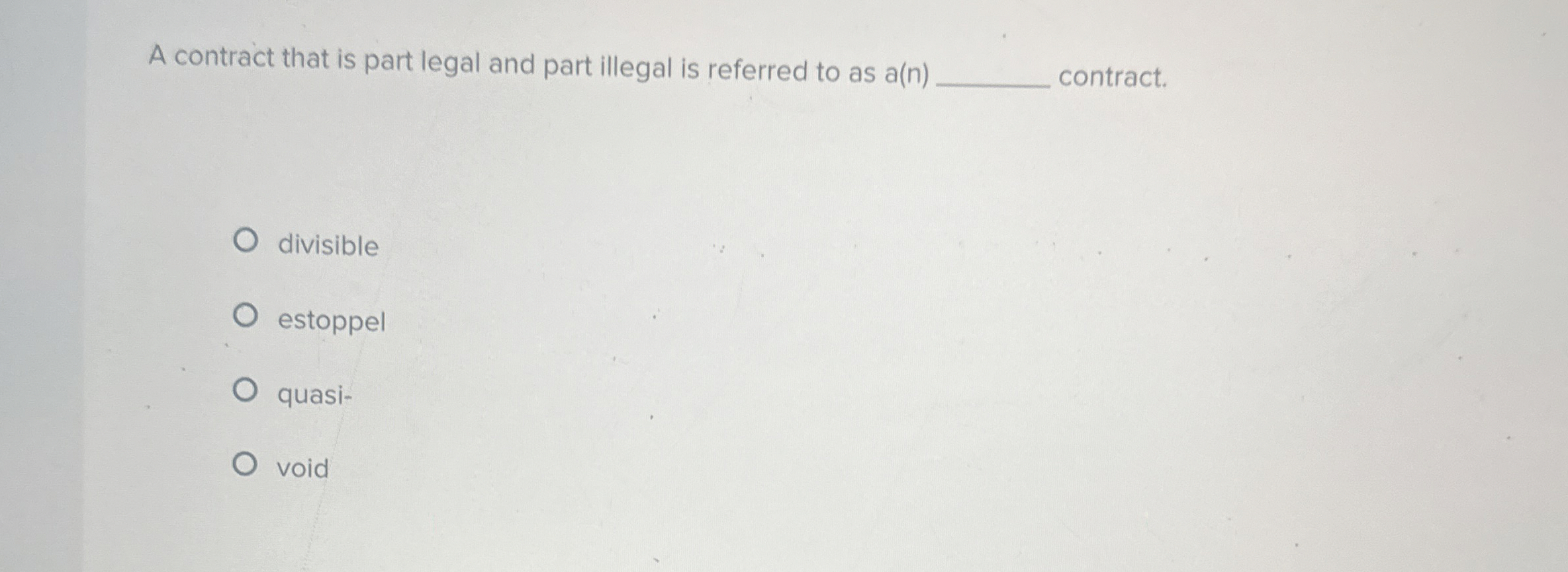 Solved A contract that is part legal and part illegal is | Chegg.com