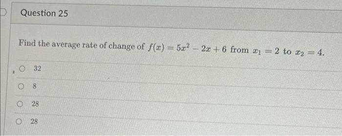 Solved D Question 25 Find the average rate of change of f(x) | Chegg.com