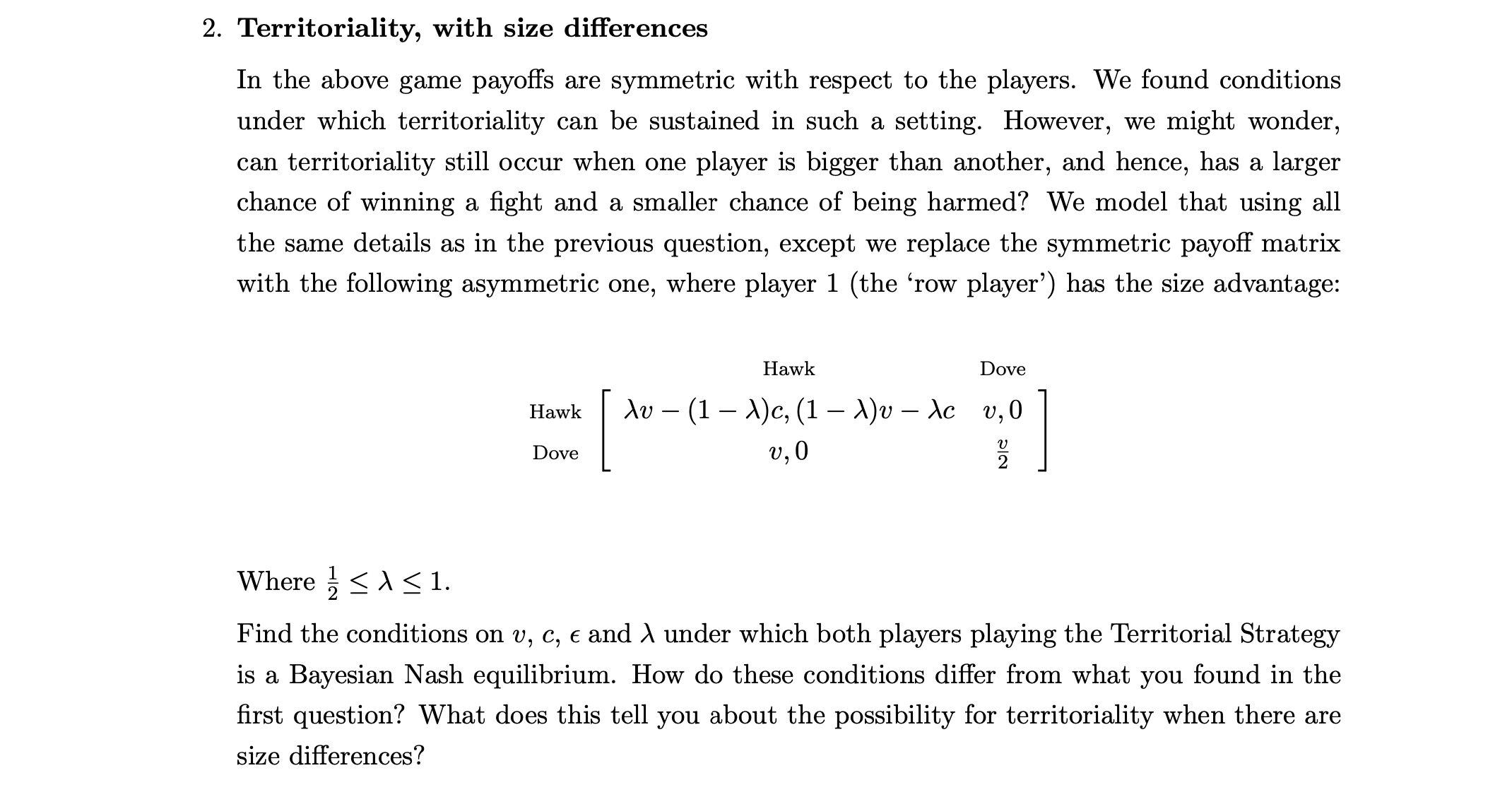 Solved TerritorialityNow, we wish to return to the Hawk-Dove | Chegg.com