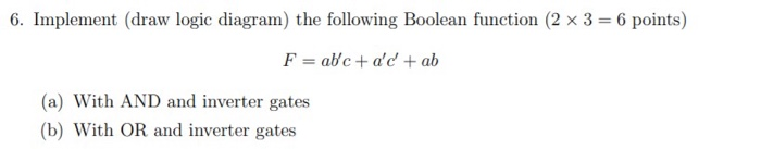 Solved 6. Implement (draw logic diagram) the following | Chegg.com