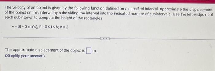 Solved The velocity of an object is given by the following | Chegg.com