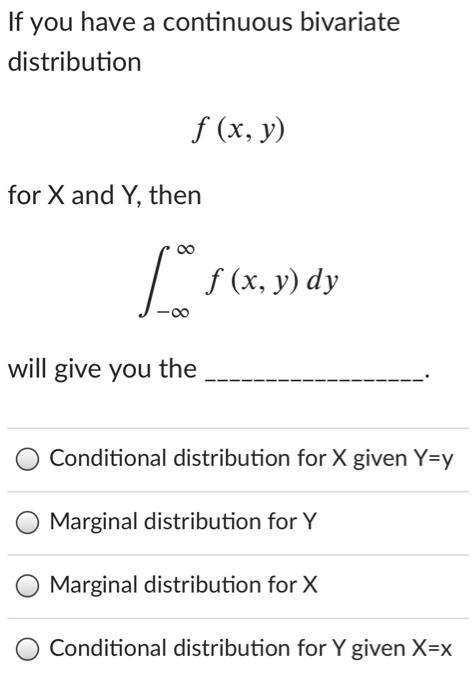 Solved If you have a continuous bivariate distribution f (x, | Chegg.com