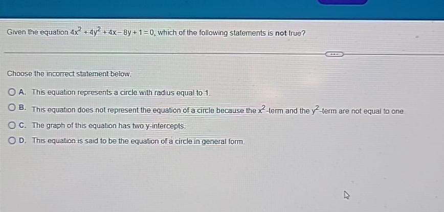 Solved Given the equation 4x2+4y2+4x-8y+1=0, ﻿which of the | Chegg.com