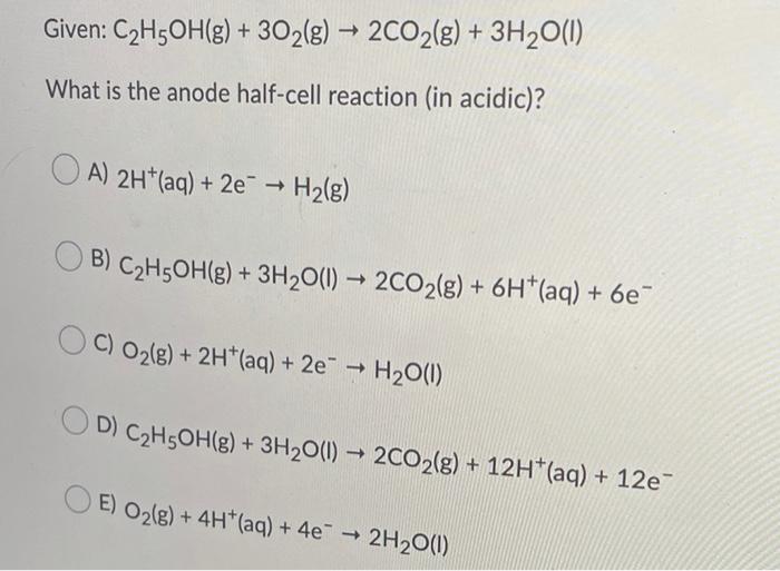 Solved Given: C2H5OH(g) + 3O2(g) → 2CO2(g) + 3H2O(1) What is | Chegg.com