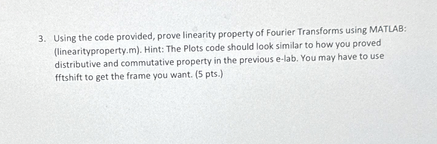 Solved Using the code provided, prove linearity property of | Chegg.com
