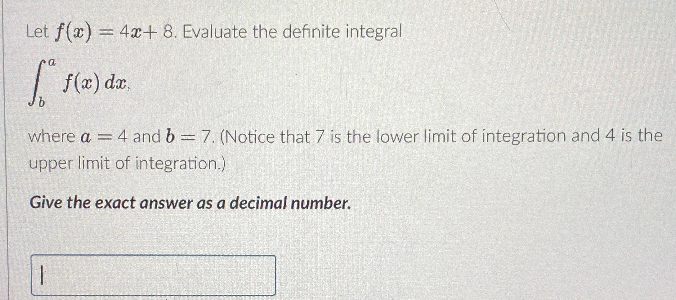 Solved Let f(x)=4x+8. ﻿Evaluate the definite | Chegg.com