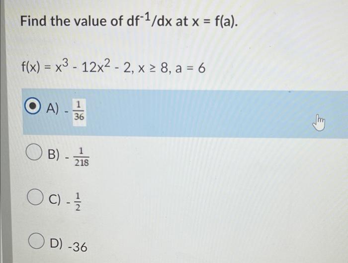 Solved Find the value of df-1/dx at x = f(a). f(x) = x3-12x² | Chegg.com