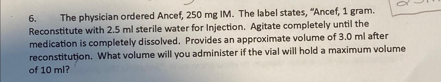 Solved The physician ordered Ancef, 250mg ﻿IM. ﻿The label | Chegg.com