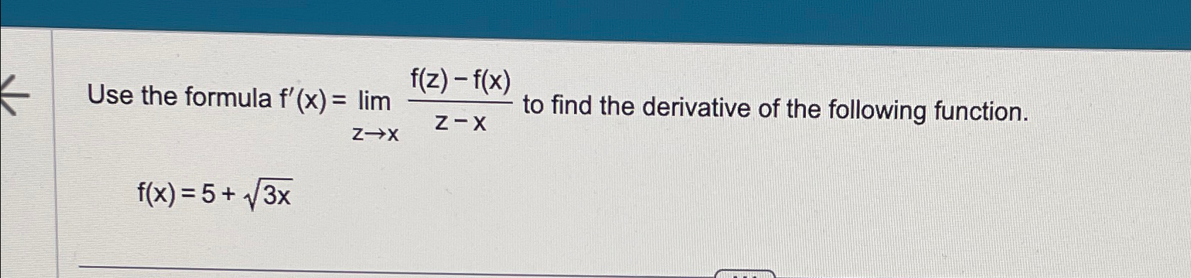 Solved Use the formula f'(x)=limz→xf(z)-f(x)z-x ﻿to find the | Chegg.com