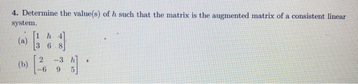 Solved 4. Determine the value(s) of h such that the matrix | Chegg.com