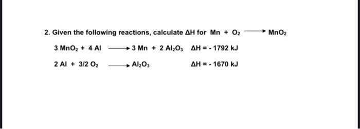 Solved MnO2 2. Given the following reactions, calculate AH | Chegg.com