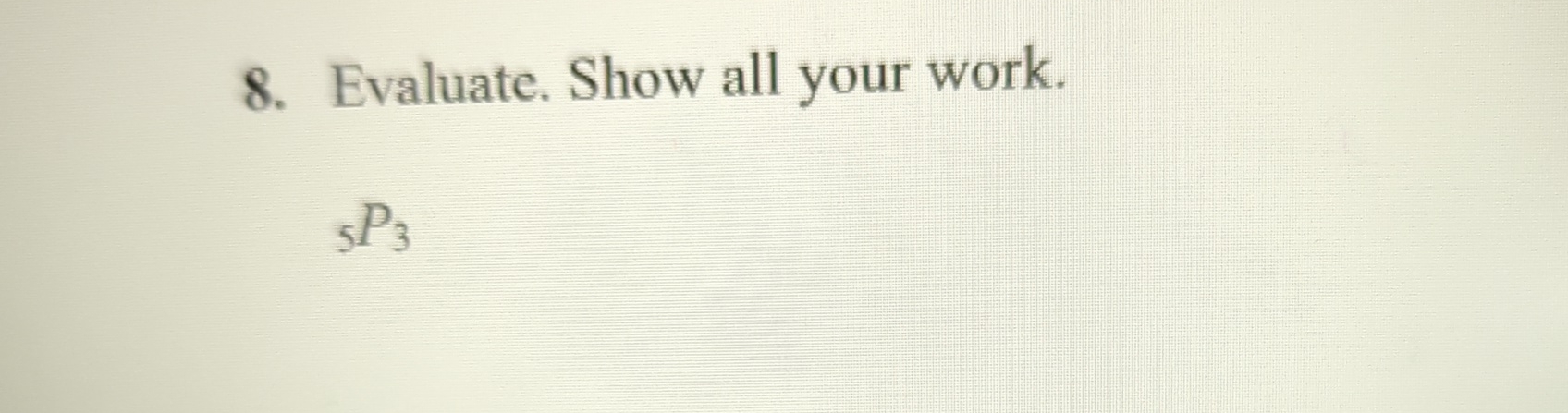Solved Evaluate. Show all your work.?5P3 | Chegg.com