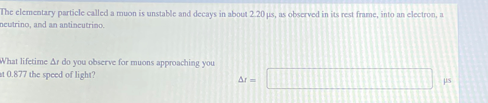 Solved The elementary particle called a muon is unstable and | Chegg.com