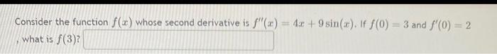 Solved Consider the function f(x) whose second derivative is | Chegg.com