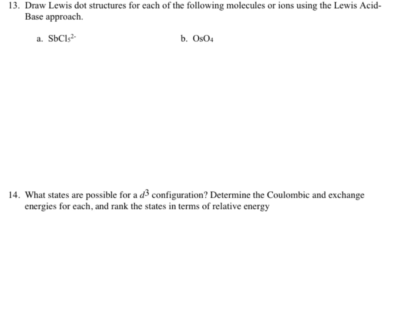 Solved Draw Lewis Dot Structures For Each Of The Following