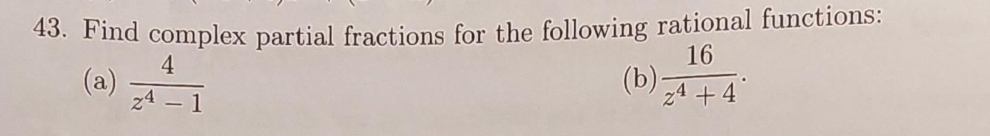 Solved 43. Find complex partial fractions for the following | Chegg.com