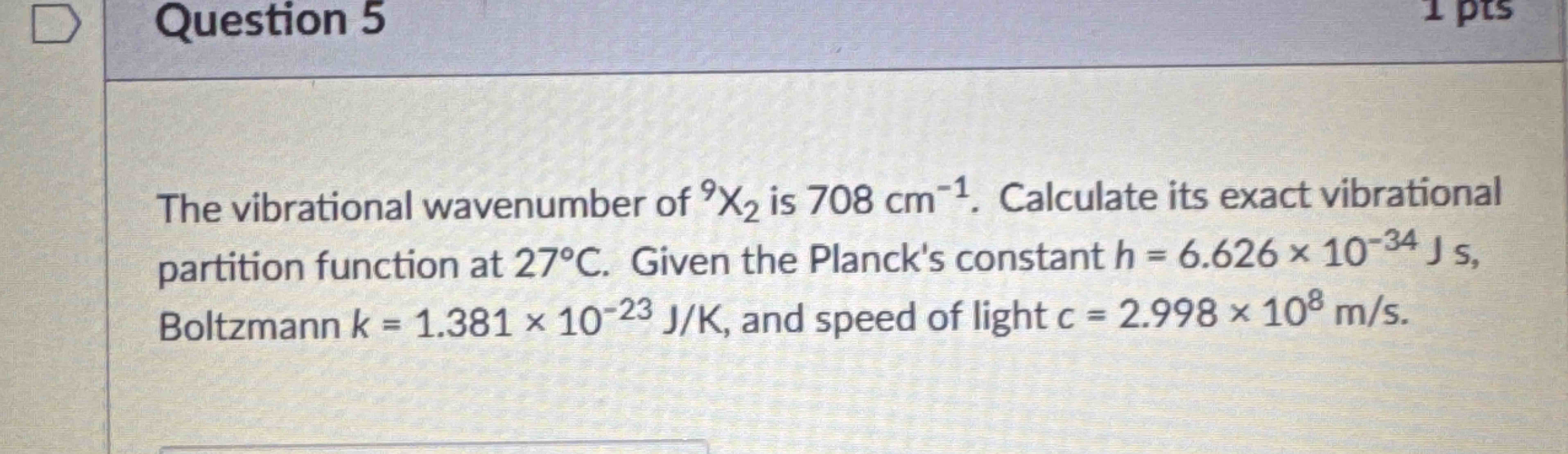 Solved Question 5The vibrational wavenumber | Chegg.com