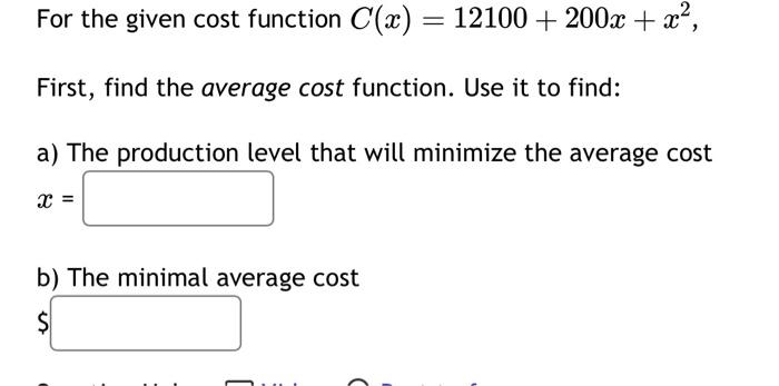 Solved For the given cost function C(x)=12100+200x+x2, | Chegg.com