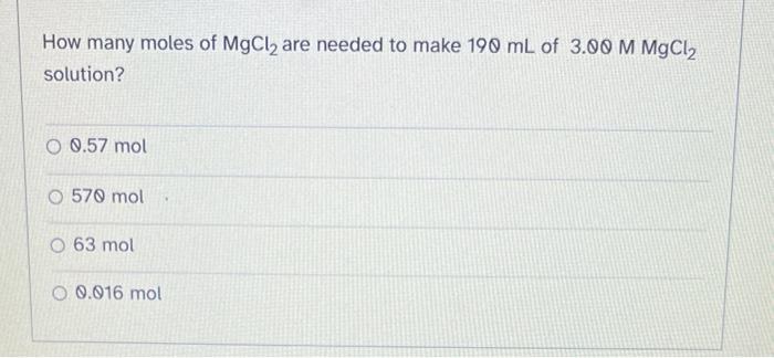 Solved How many moles of MgCl2 are needed to make 19θmL of | Chegg.com
