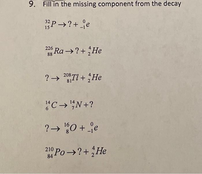 Solved 9. Fill in the missing component from the decay | Chegg.com