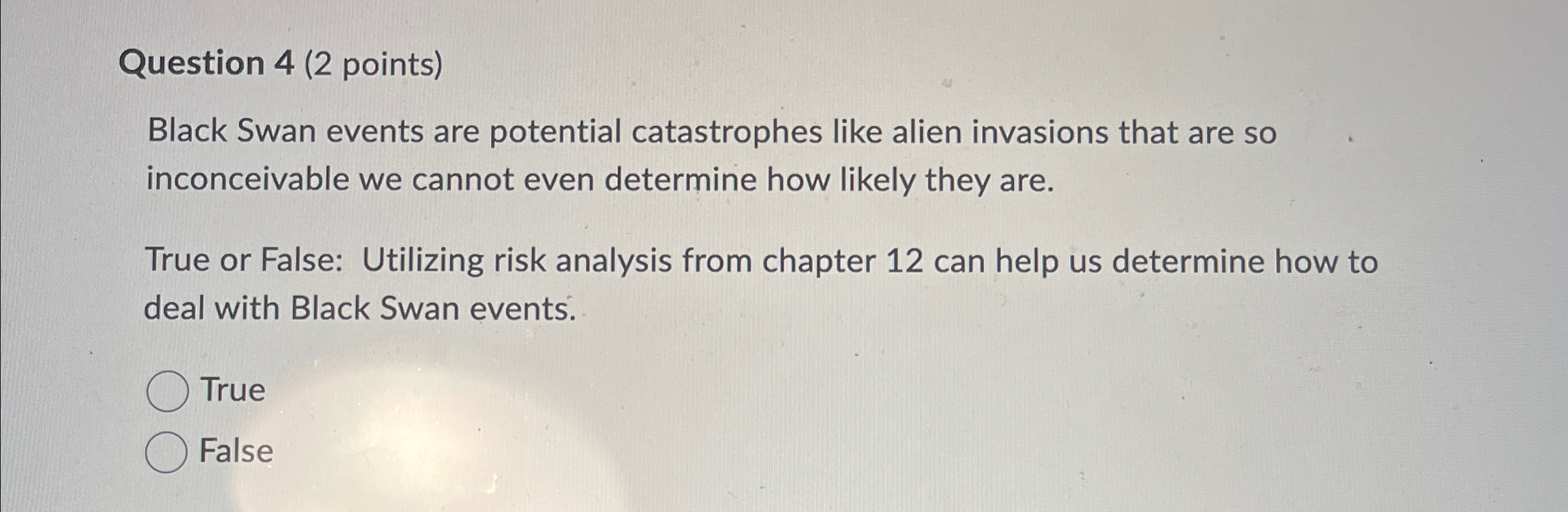 Solved Question 4 ( 2 ﻿points)Black Swan events are | Chegg.com