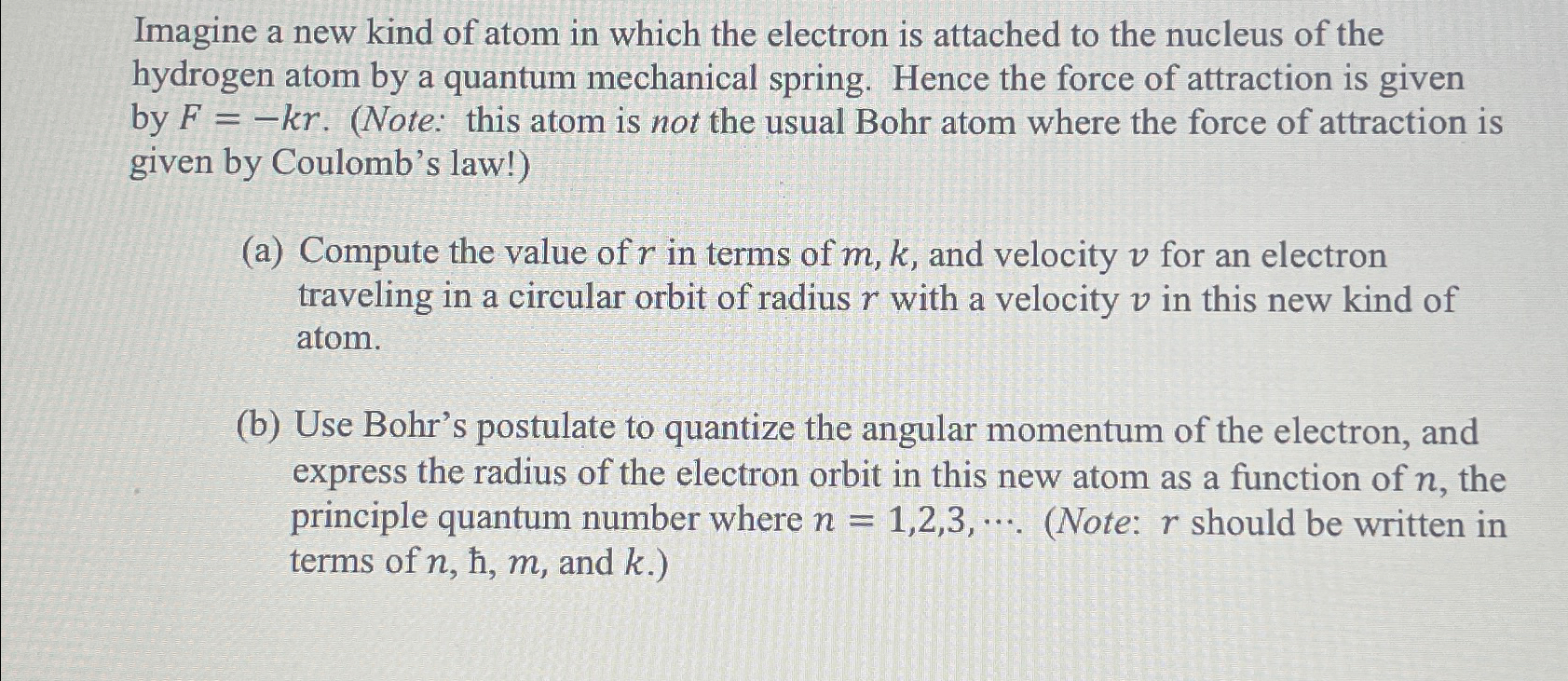 Solved Imagine a new kind of atom in which the electron is | Chegg.com
