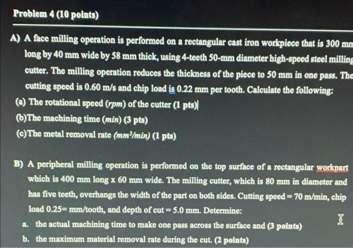 Solved Problem 4 (10 points) A) A face milling operation is | Chegg.com