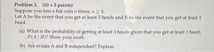 Solved Problem 3. (10+5 points) Suppose you toss a fair coin | Chegg.com