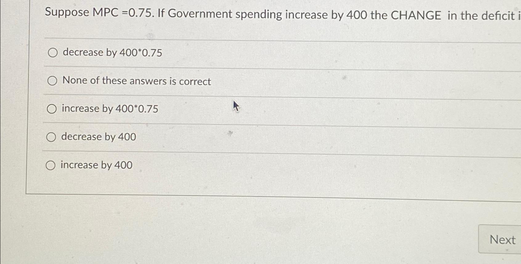 Solved Suppose MPC =0.75. ﻿If Government spending increase | Chegg.com